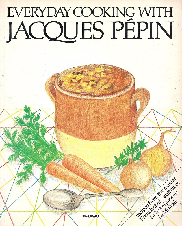 Everyday Cooking with Jacques Pépin by Jacques Pépin | Goodreads