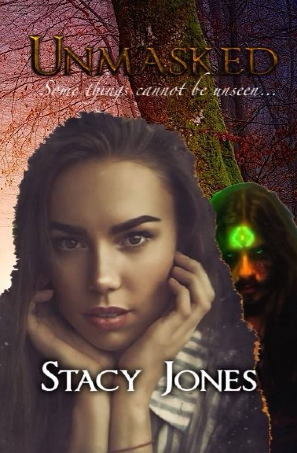 Unmasked: Some things cannot be unseen... by Stacy Jones | Goodreads