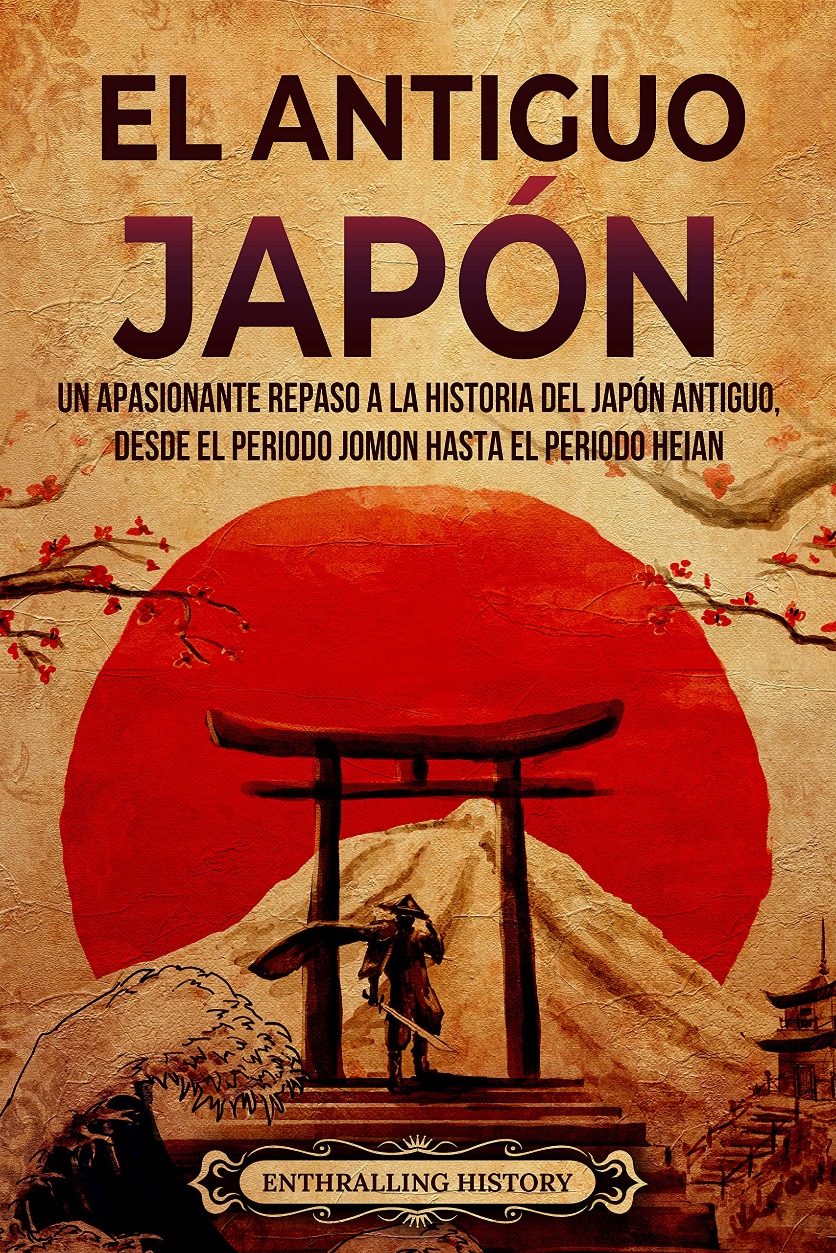 El antiguo Japón: Un apasionante repaso a la historia del Japón antiguo ...