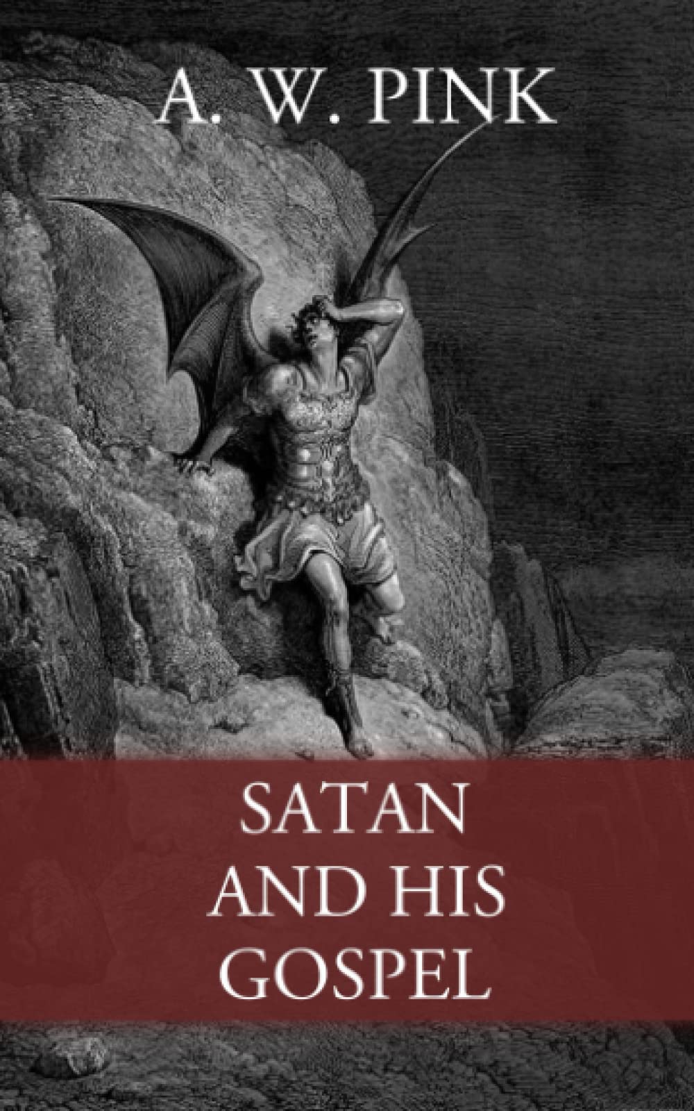 Satan and His Gospel by A.W. Pink | Goodreads