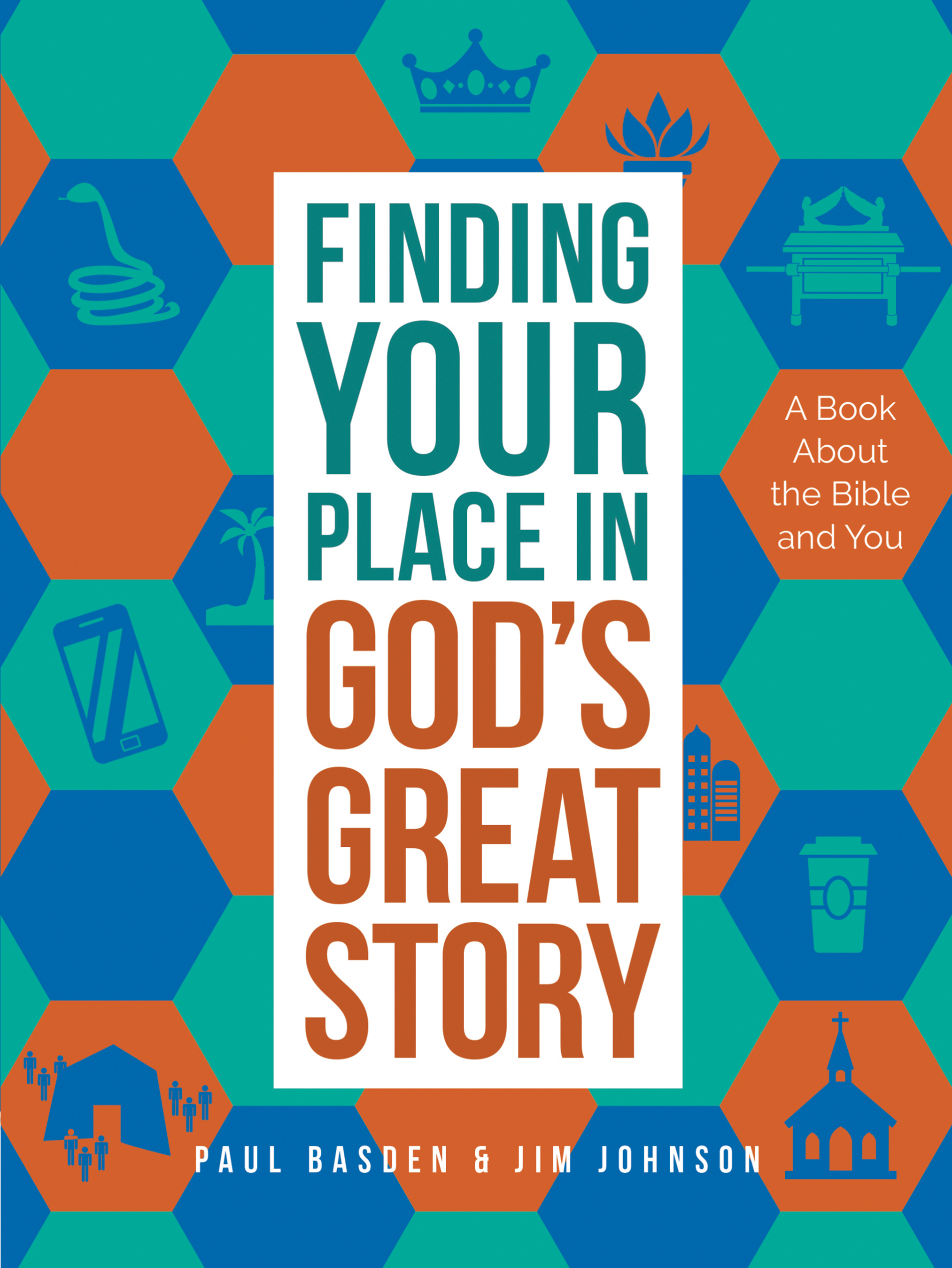 Finding Your Place in God's Great Story: A Book About the Bible and You ...