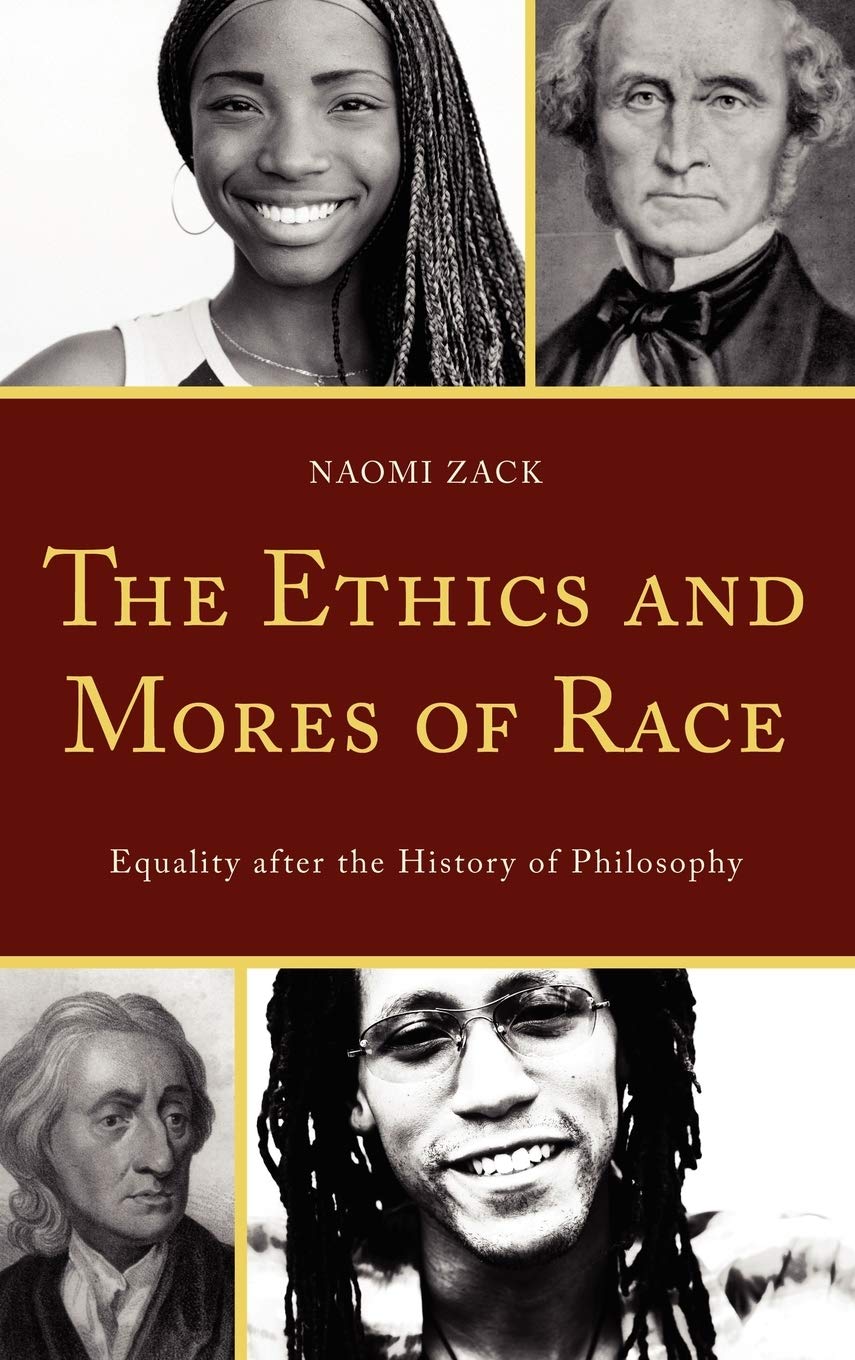 The Ethics and Mores of Race: Equality after the History of Philosophy ...