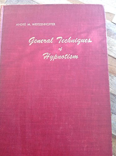 General Techniques of Hypnotism by Andre M. Weitzenhoffer | Goodreads