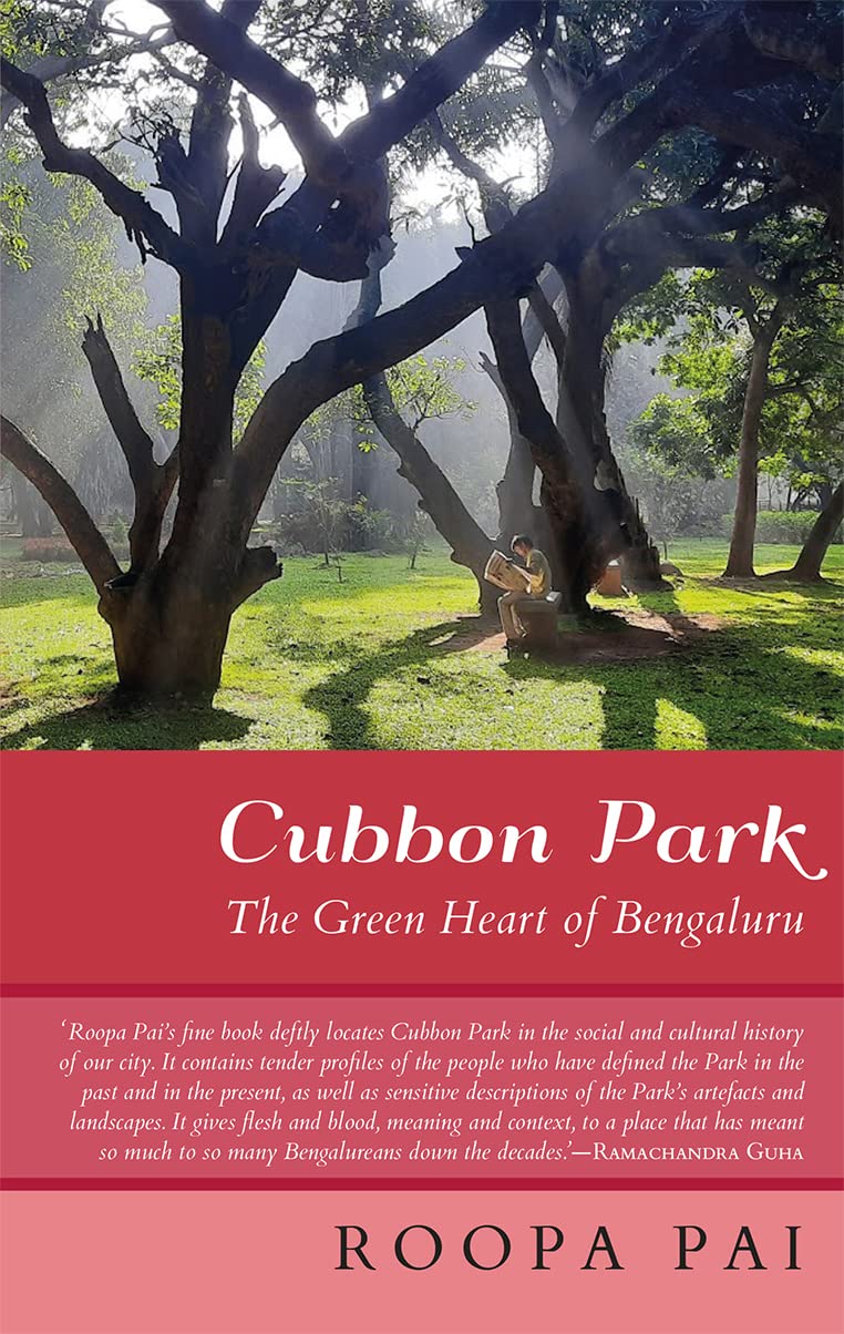 Cubbon Park: The Green Heart of Bengaluru by Roopa Pai | Goodreads