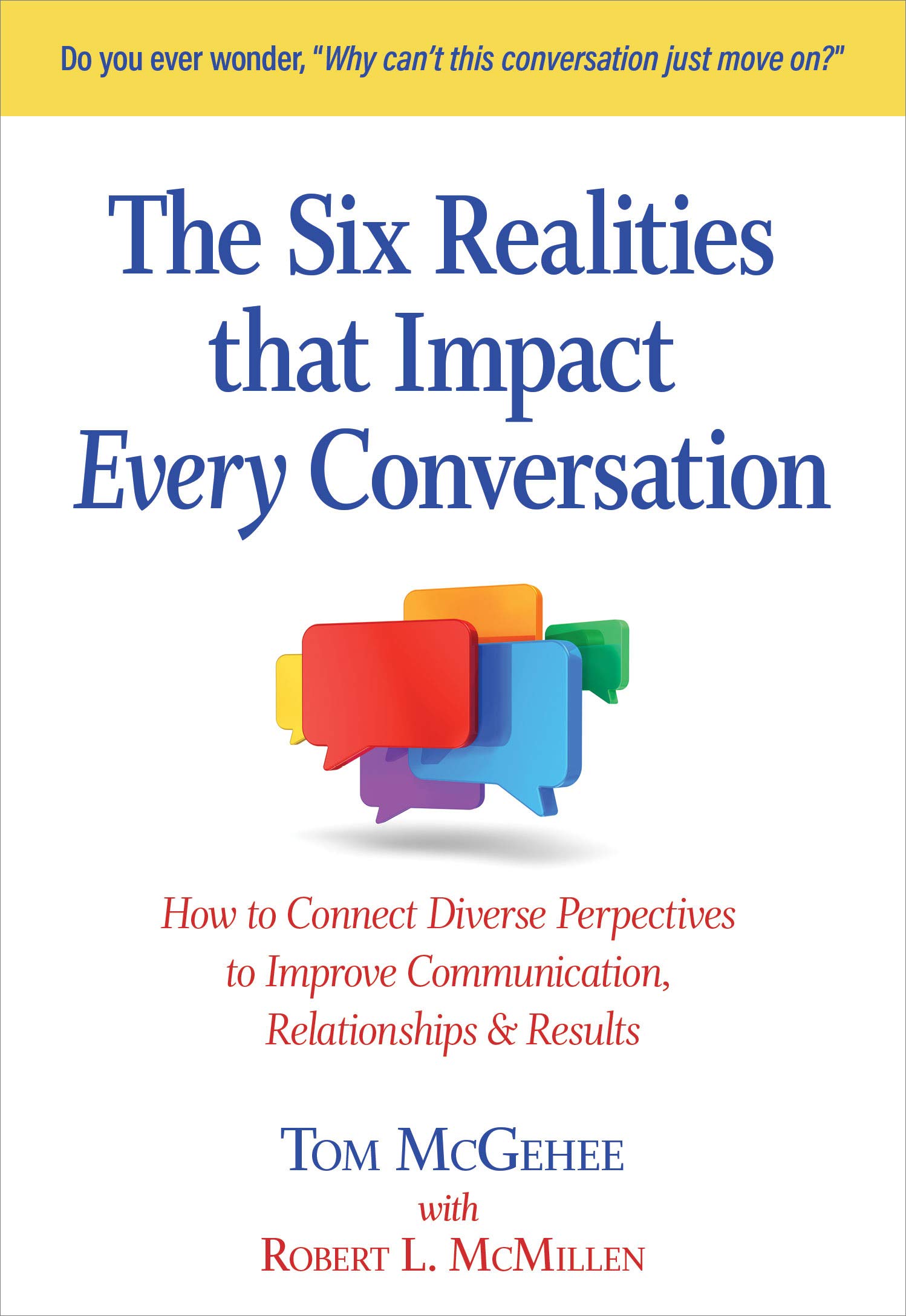 The Six Realities That Impact Every Conversation by Tom McGehee | Goodreads