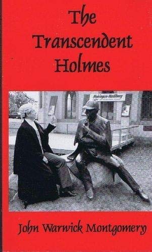 The Transcenoent Holmes by John Warwick Montgomery | Goodreads