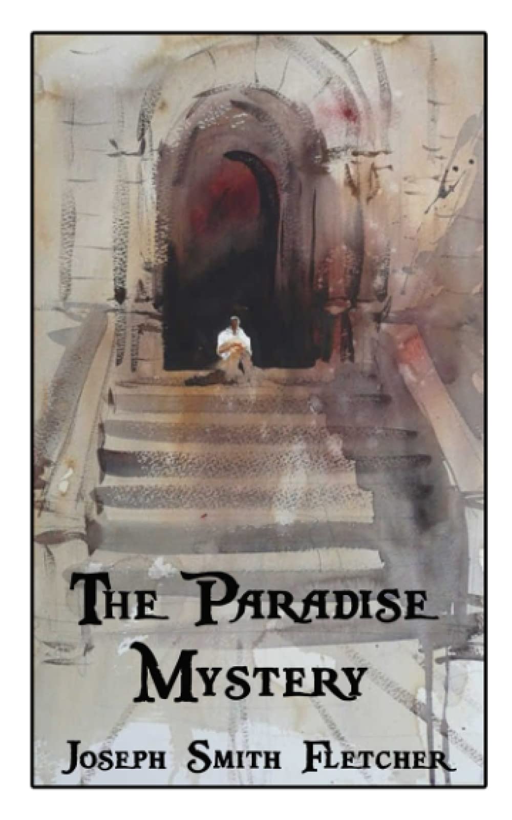 The Paradise Mystery: World's Classics by Joseph Smith Fletcher | Goodreads