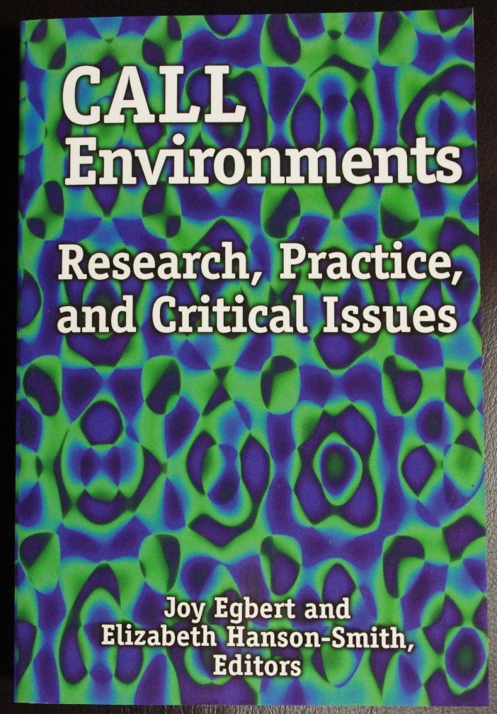 CALL Environments: Research, Practice, and Critical Issues by Joy L ...