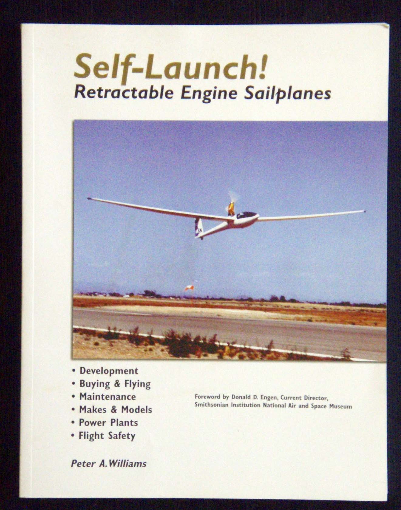 Self-Launch: Retractable Engine Sailplanes by Peter Ashby Williams ...