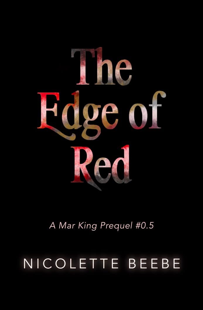 The Edge of Red (A Mar King Prequel #0.5) by Nicolette Beebe | Goodreads