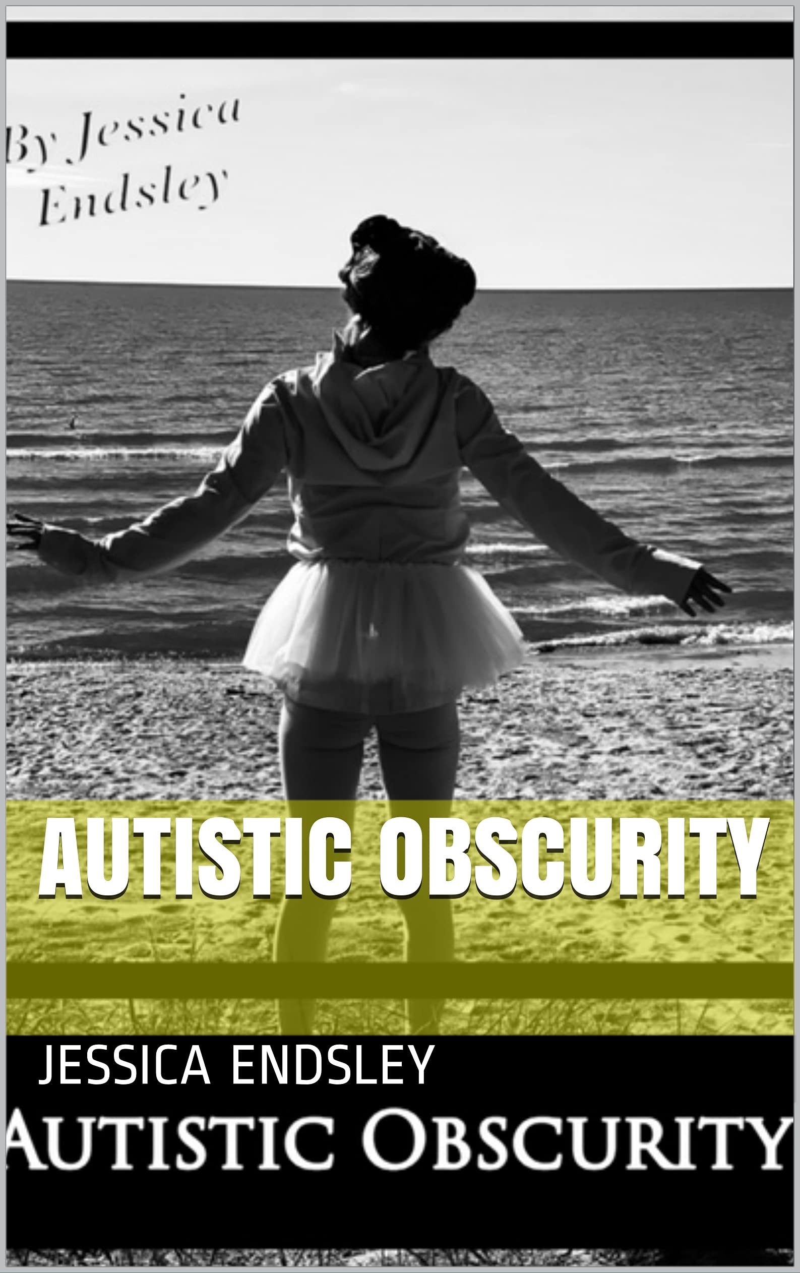 Autistic Obscurity by Jessica Endsley | Goodreads