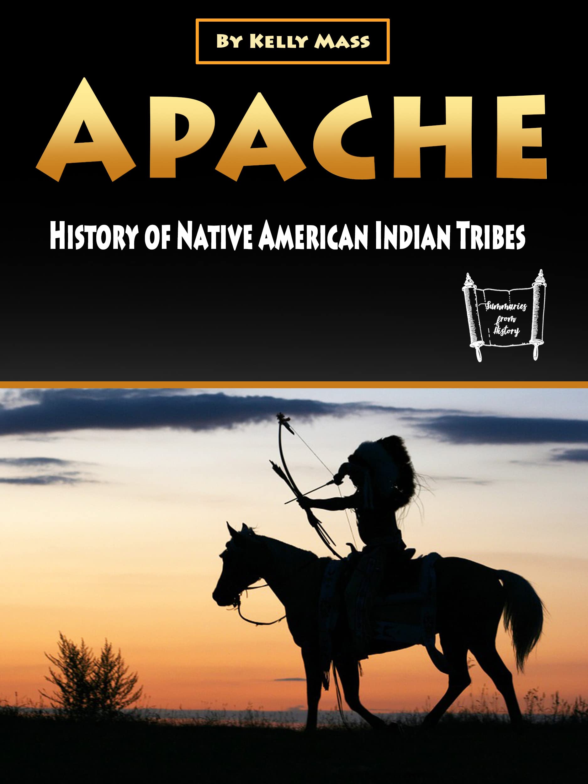 Apache: History of Native American Indian Tribes by Kelly Mass | Goodreads