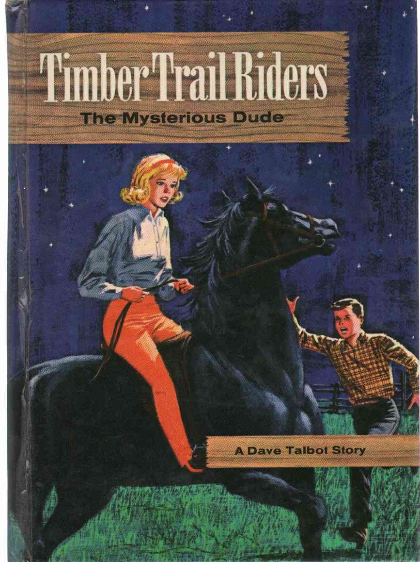 The Mysterious Dude (Timber Trail Riders) by Michael Murray | Goodreads