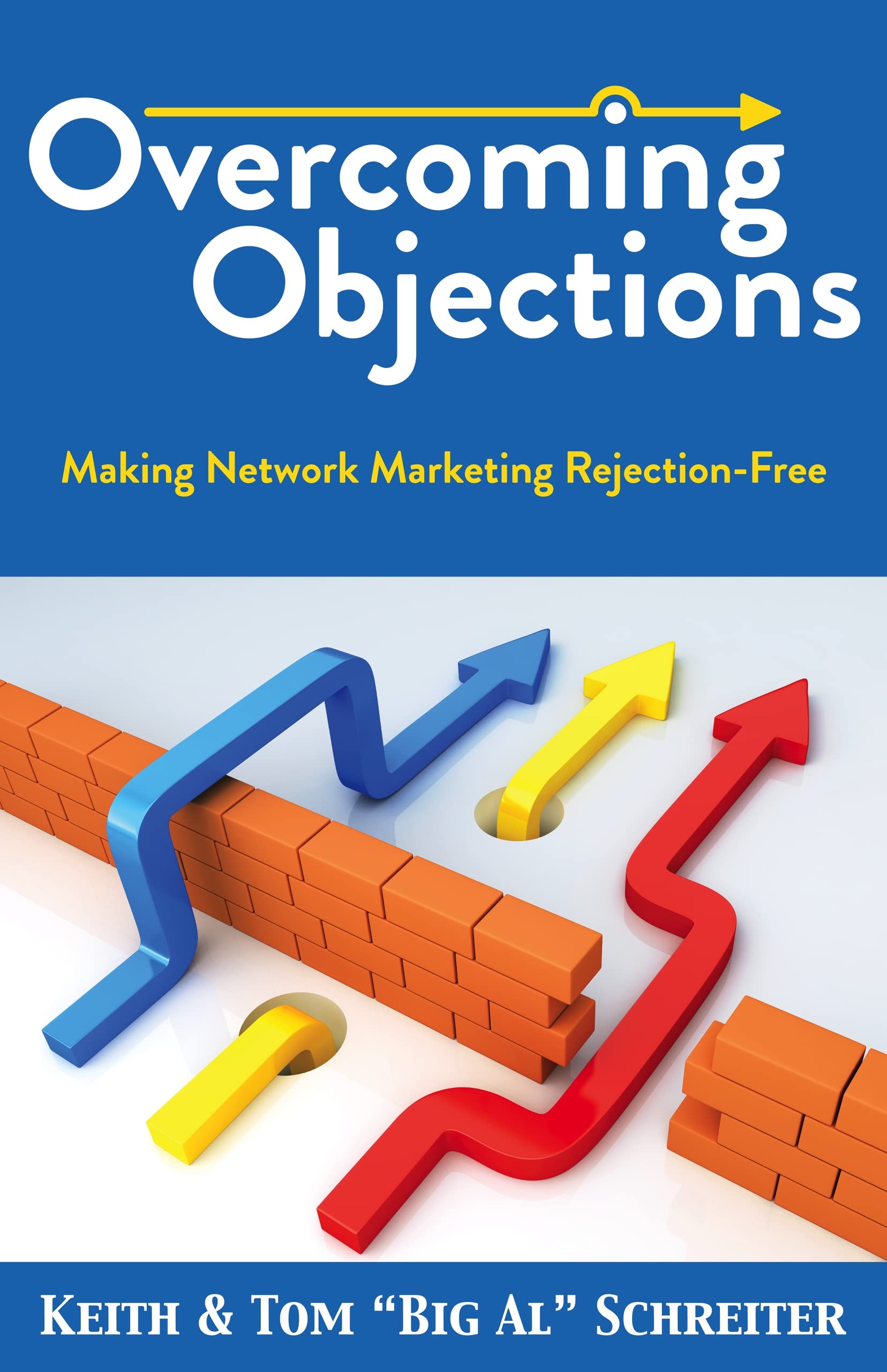 Overcoming Objections: Making Network Marketing Rejection-Free by Keith ...