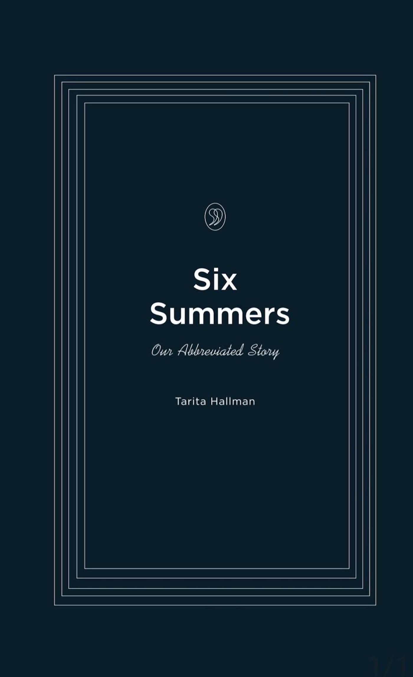 Six Summers: Our Abbreviated Story by Tarita Hallman | Goodreads