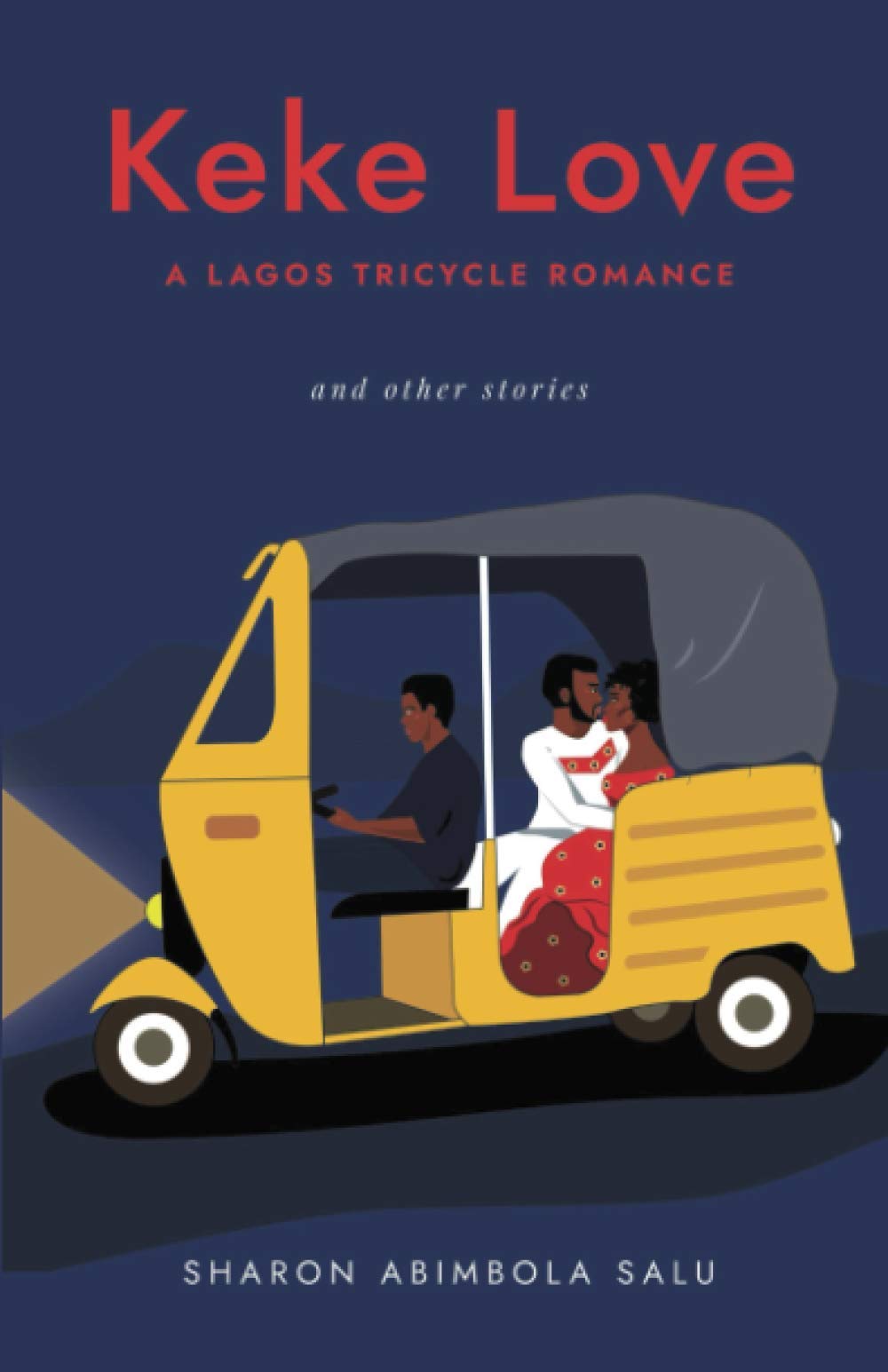Keke Love: A Lagos Tricycle Romance and Other Stories by Sharon ...