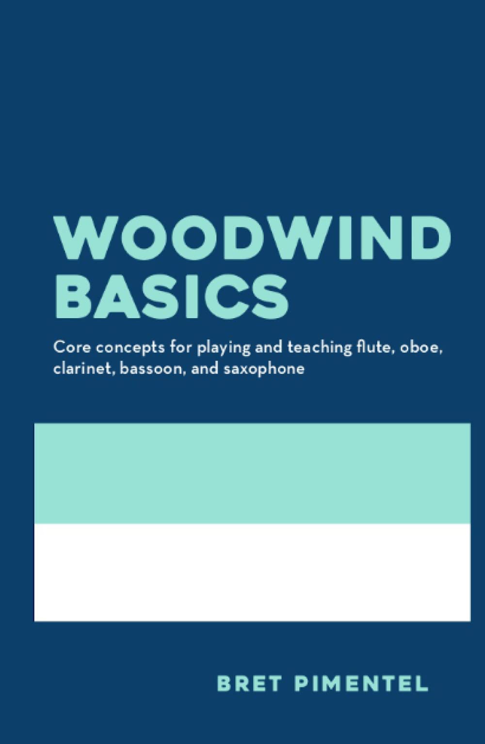 Woodwind Basics: Core concepts for playing and teaching flute, oboe ...
