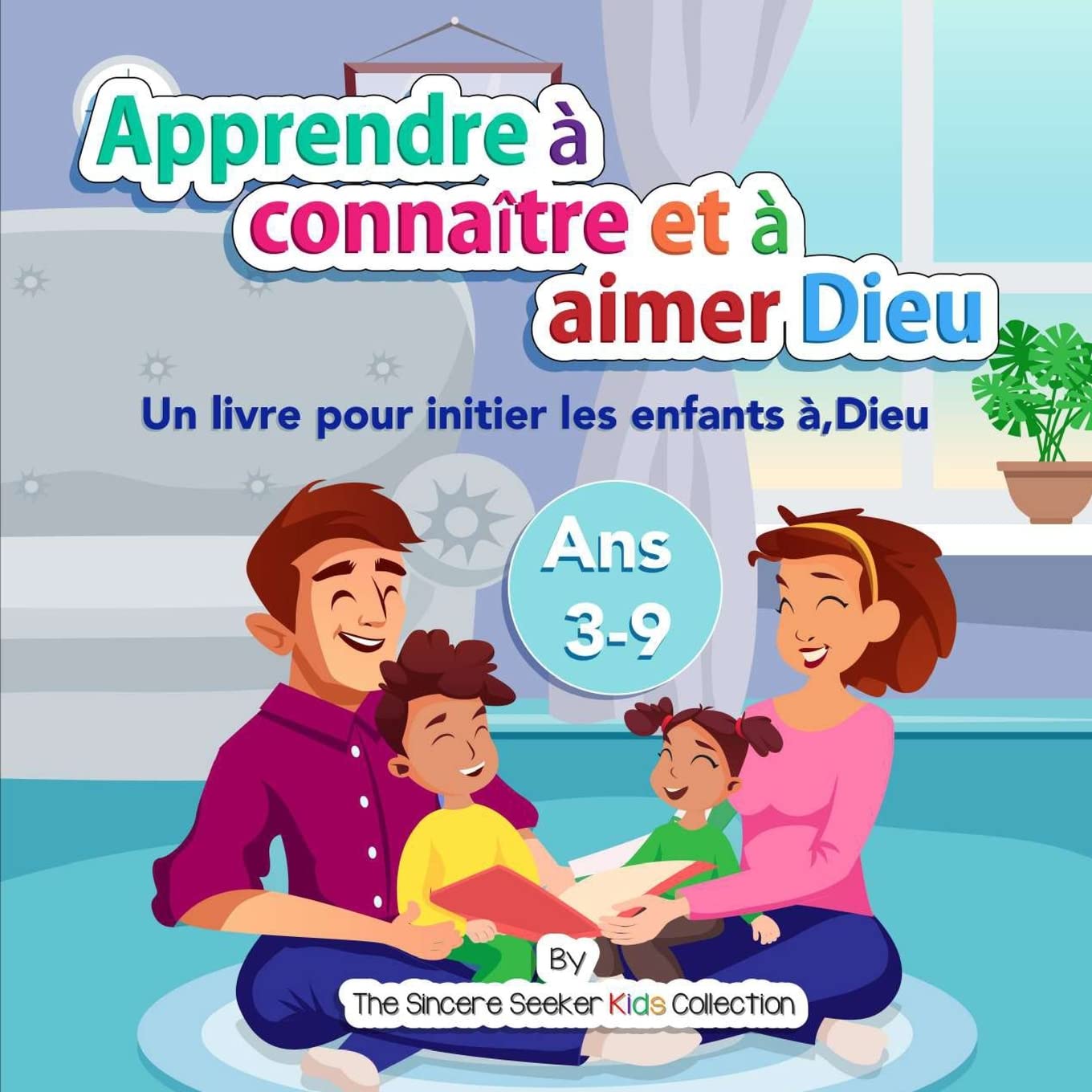 Apprendre à connaître et à aimer Dieu notre Créateur: Un livre pour ...
