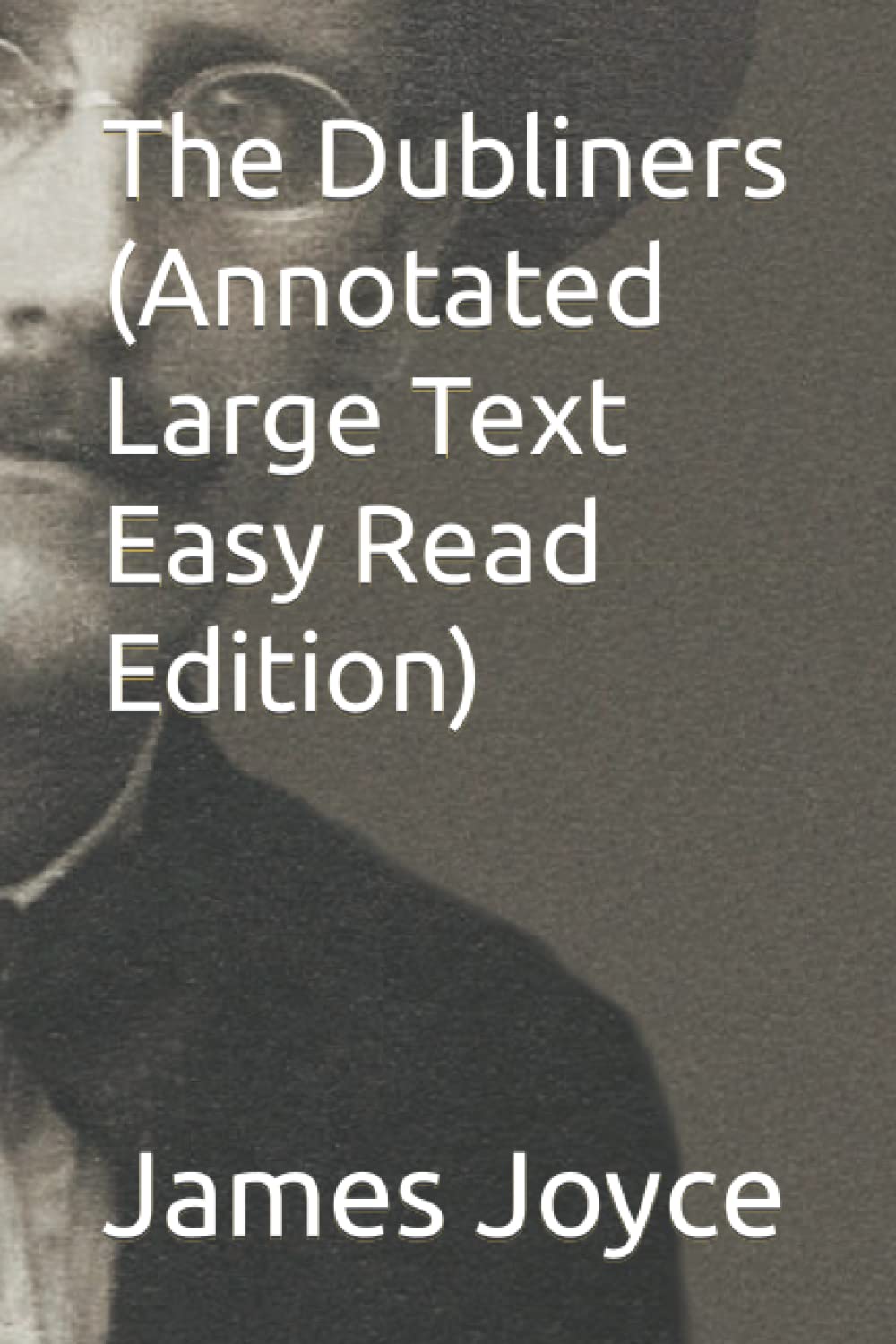The Dubliners (Annotated Large Text Easy Read Edition) by James Joyce ...