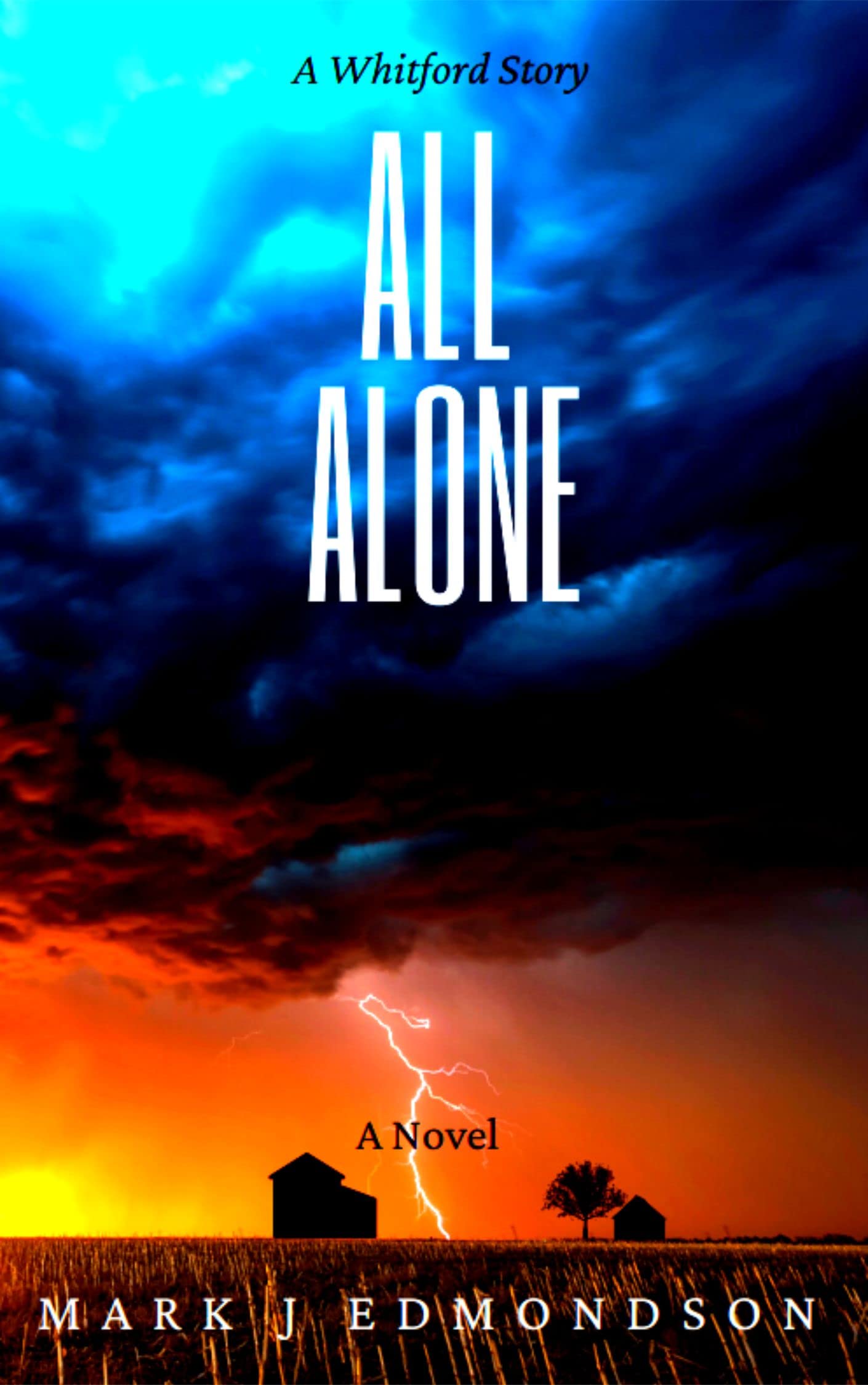 All Alone: A Whitford Story by Mark J. Edmondson | Goodreads