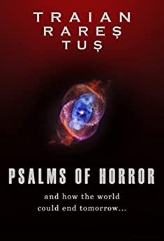 Psalms of horror by Traian Rareș Tuș | Goodreads