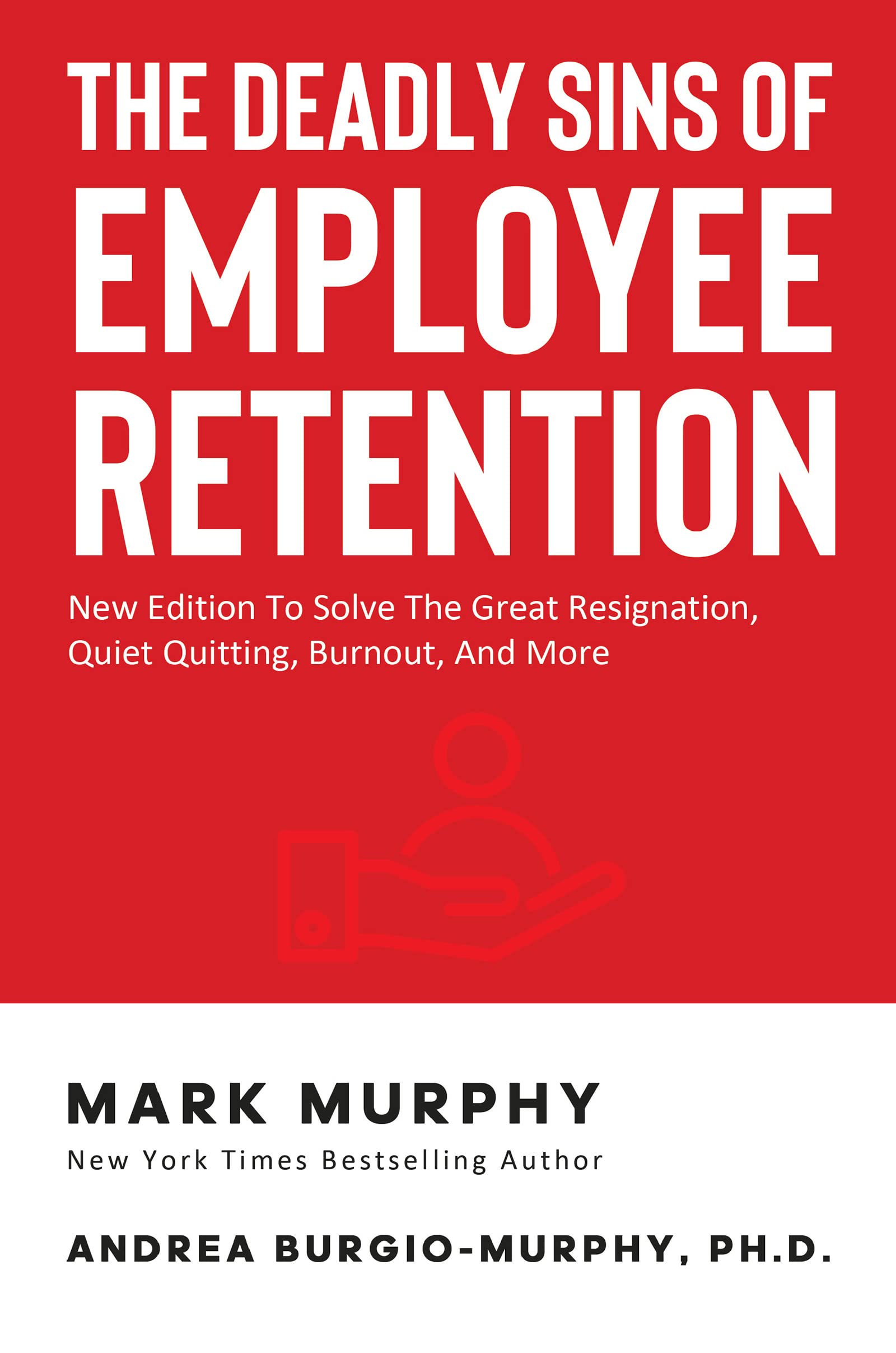 The Deadly Sins Of Employee Retention: New Edition To Solve The Great ...