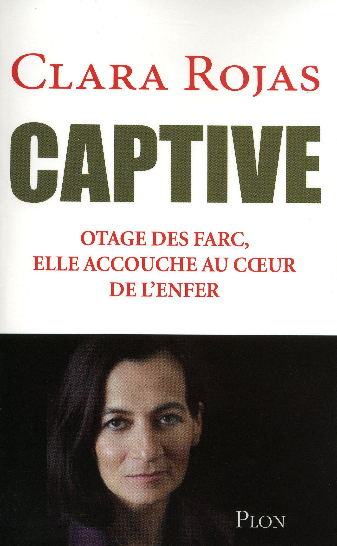 Captive (French Edition) by Clara Rojas | Goodreads
