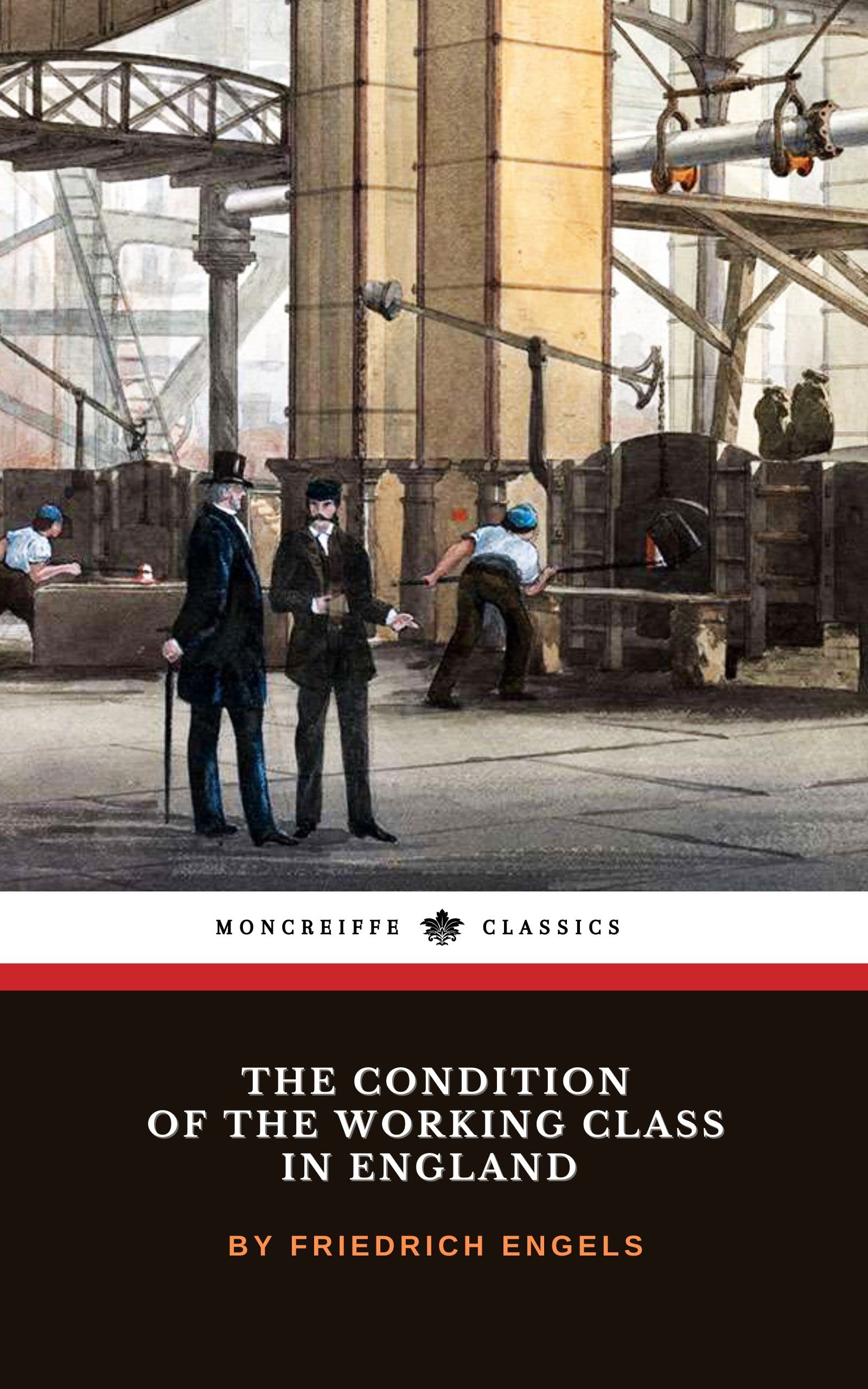 The Condition of the Working Class in England: The Industrial Working ...