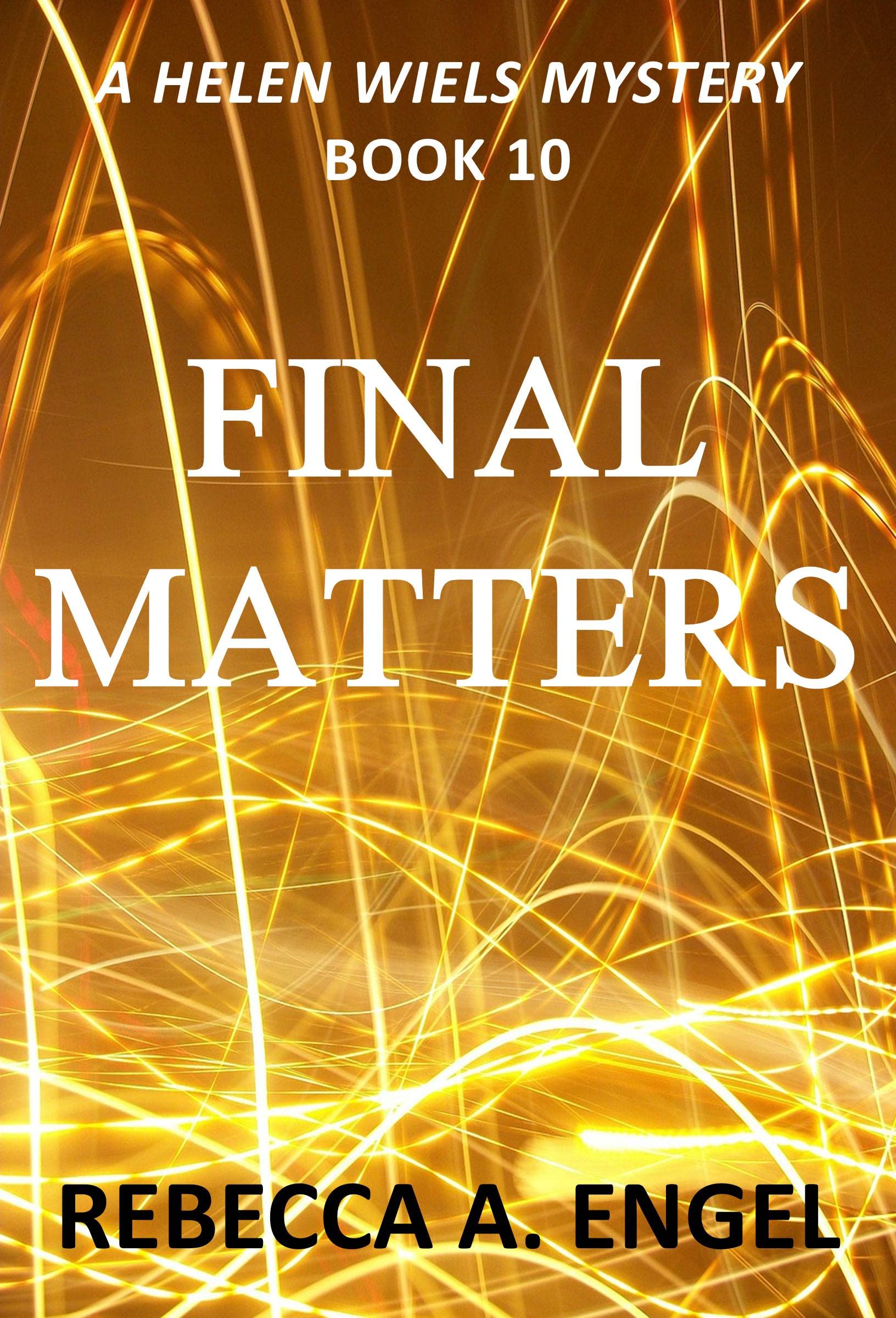 Final Matters (A Helen Wiels Mystery Book 10) by Rebecca A. Engel ...
