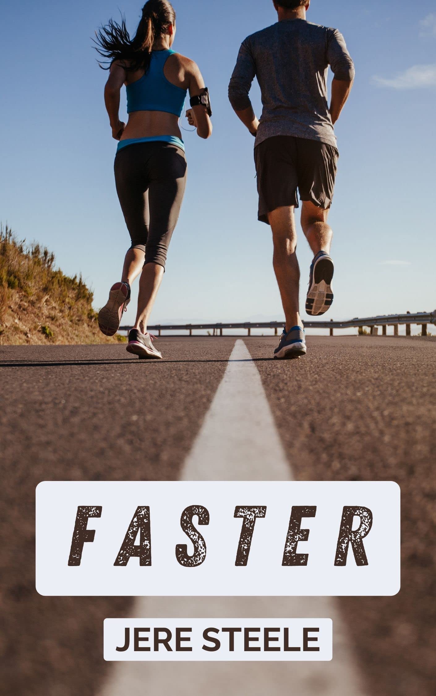 Faster by Jere Steele | Goodreads