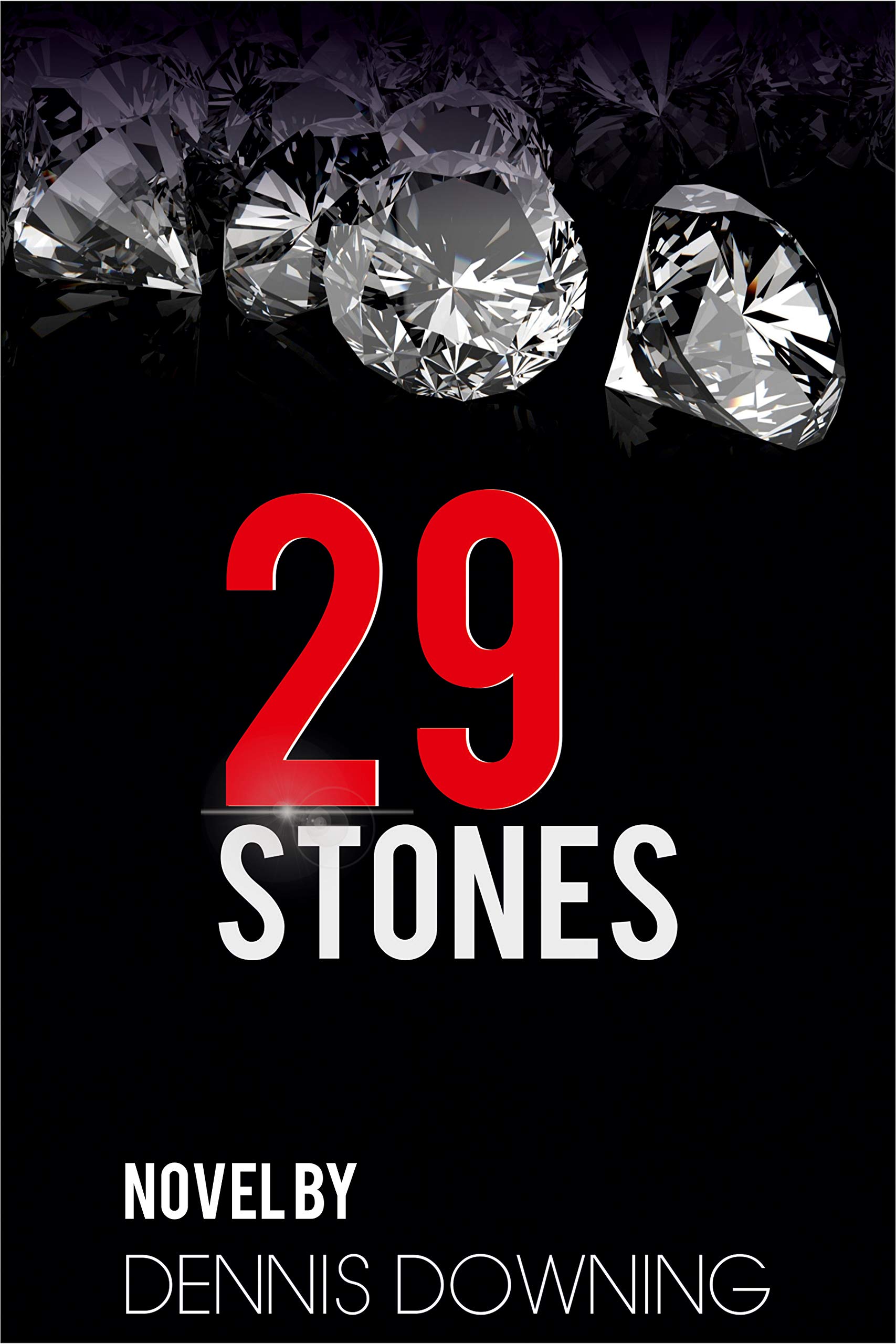 29 Stones: A Novel by Dennis Downing | Goodreads