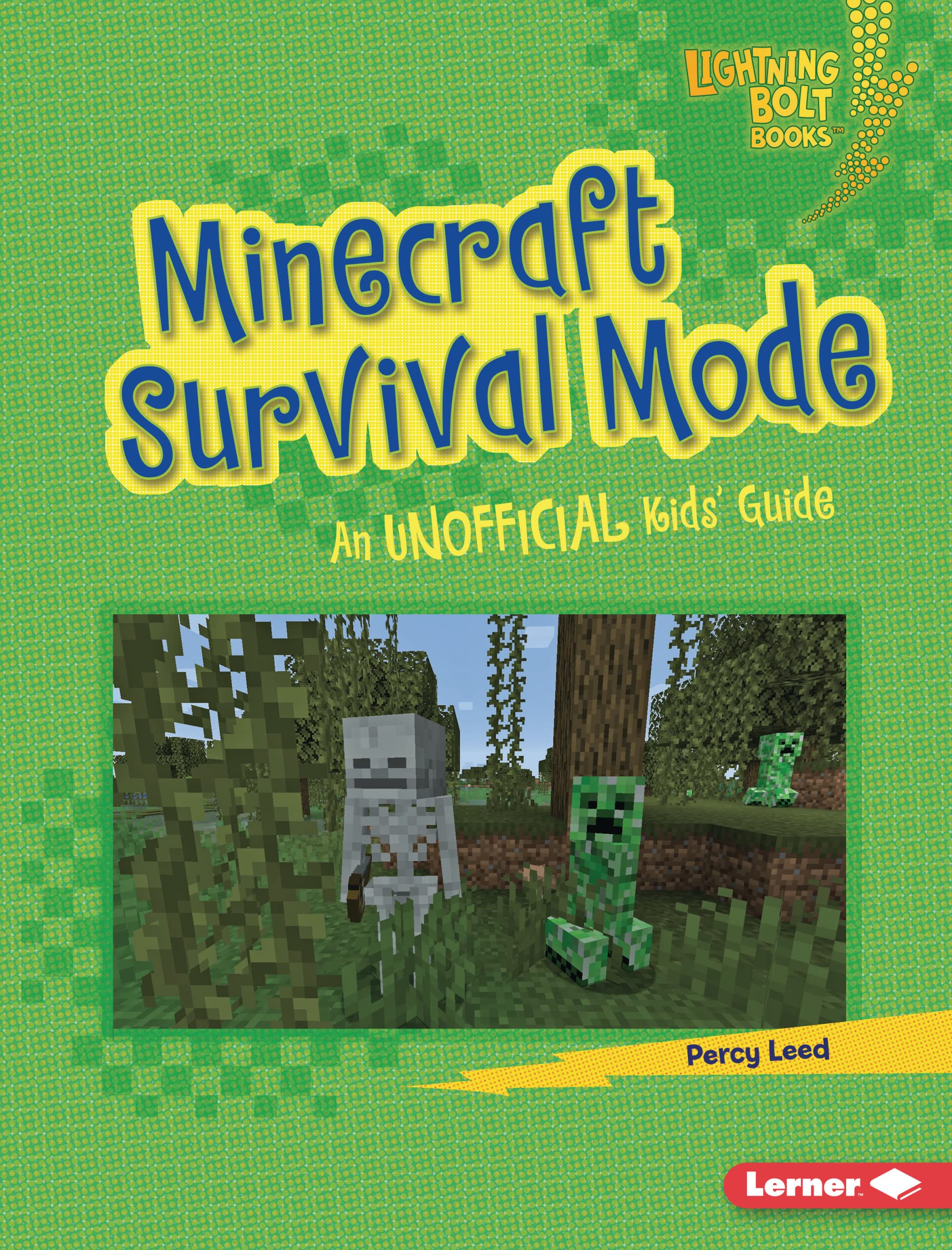 Minecraft Survival Mode: An Unofficial Kids' Guide by Percy Leed ...