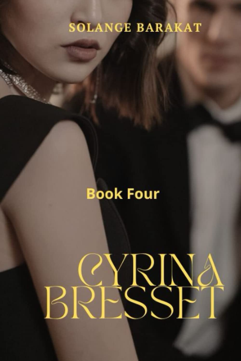 Cyrina Bressett Book Four by Solange Barakat | Goodreads