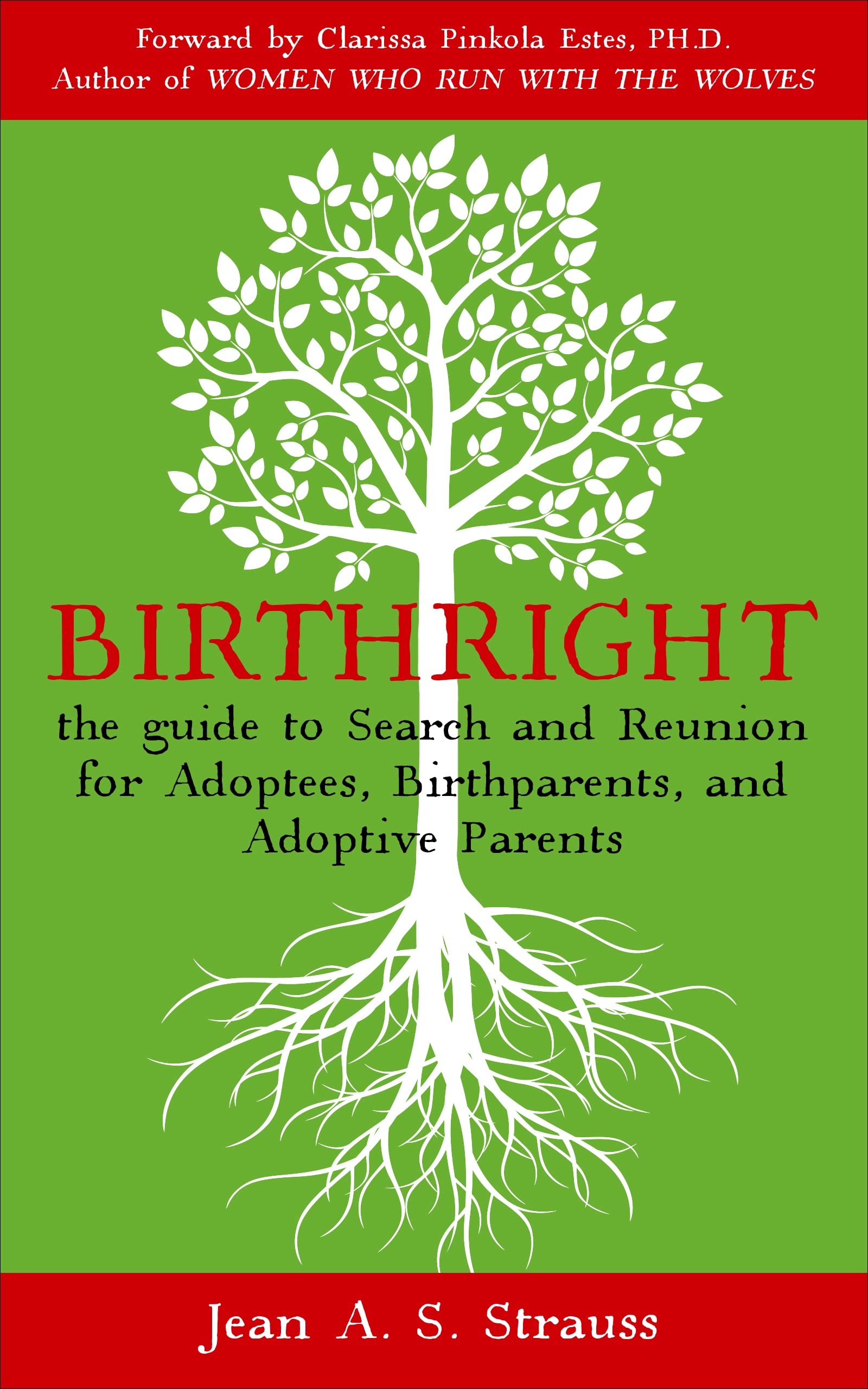 BIRTHRIGHT: The Guide to Search and Reunion for Adoptees, Birthparents ...