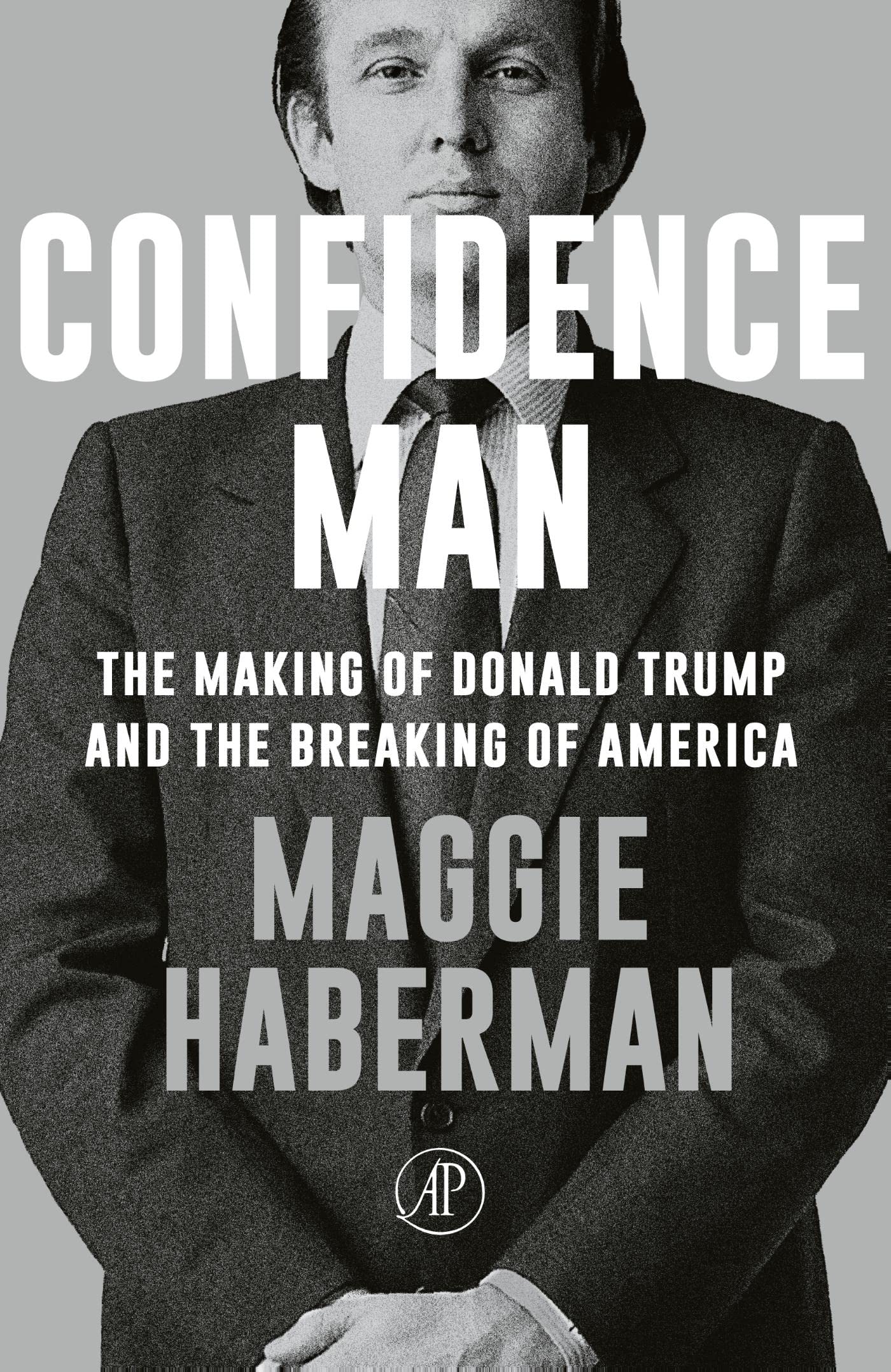 Confidence Man by Maggie Haberman | Goodreads