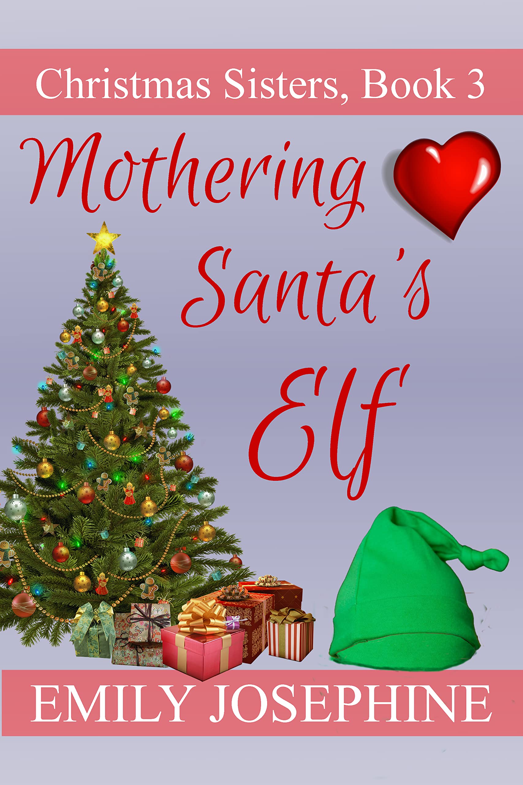 Mothering Santa's Elf (Christmas Sisters #3) by Emily Josephine | Goodreads