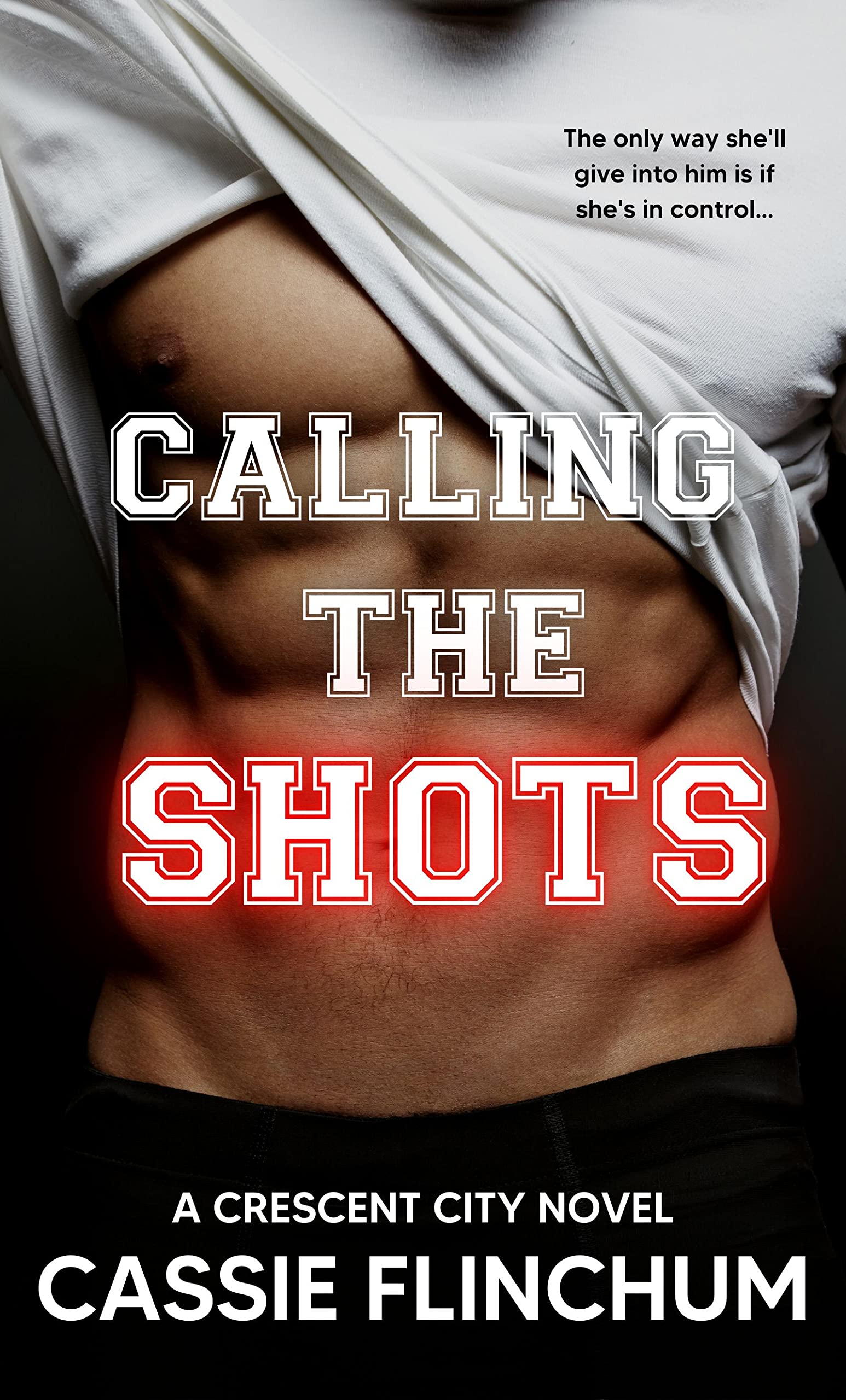 Calling the Shots (Crescent City #1) by Cassie Flinchum | Goodreads