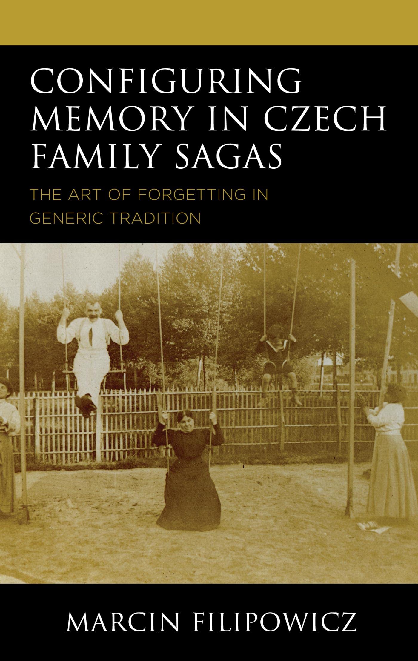 Configuring Memory in Czech Family Sagas: The Art of Forgetting in ...