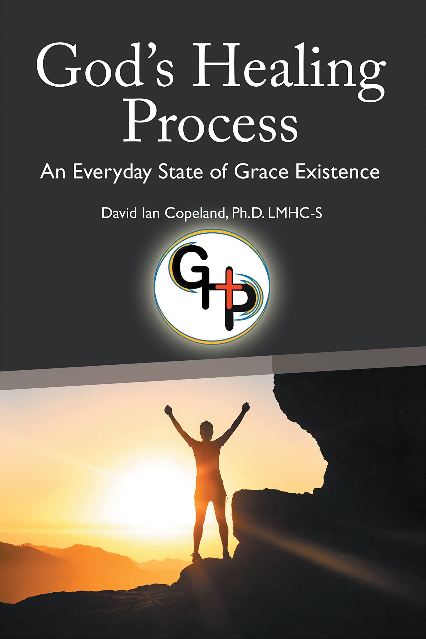 God’s Healing Process: An Everyday State of Grace Existence by David ...