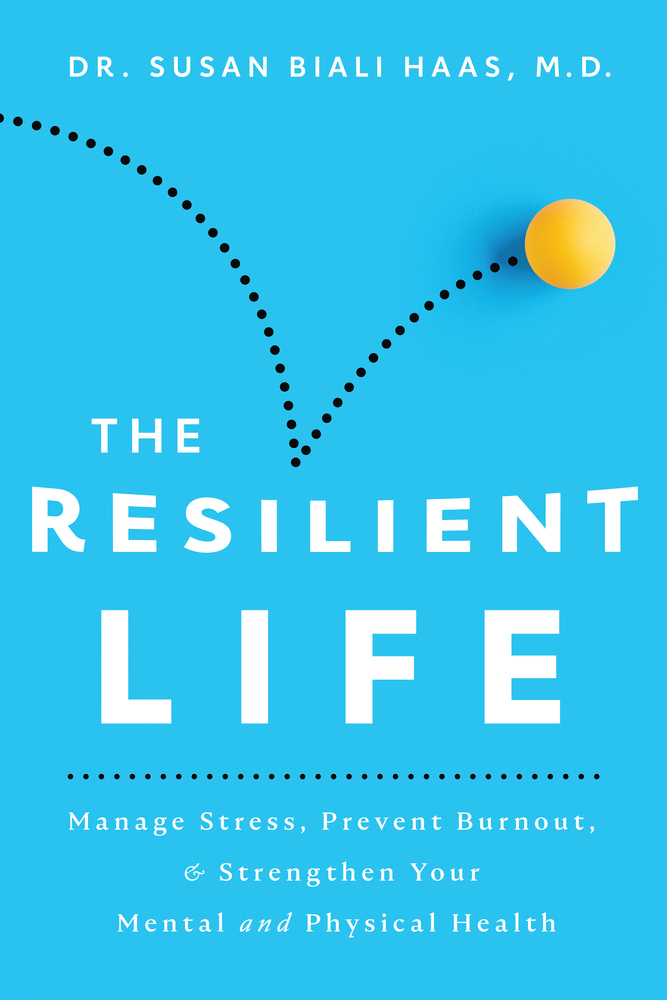 The Resilient Life: Manage Stress, Prevent Burnout, & Strengthen Your ...