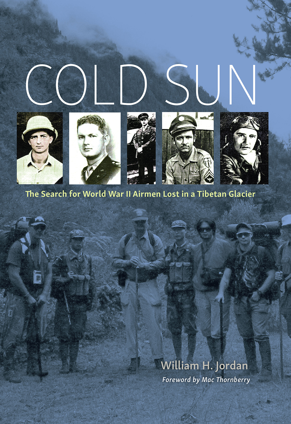 Cold Sun: The Search for World War II Airmen Lost in a Tibetan Glacier ...