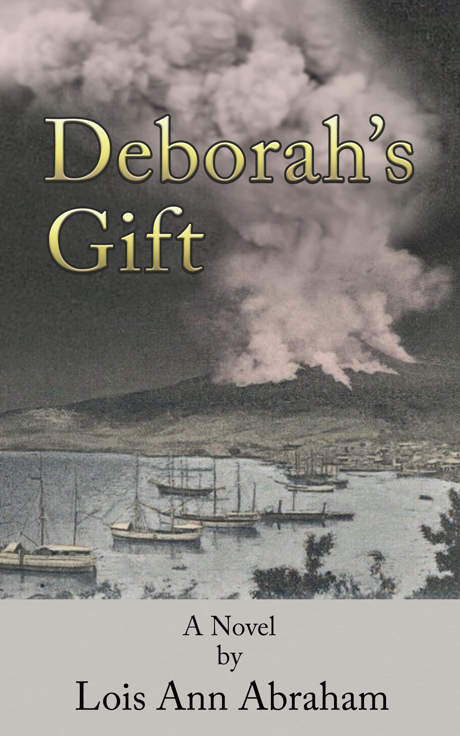 Deborah’s Gift: A novel by Lois Ann Abraham | Goodreads