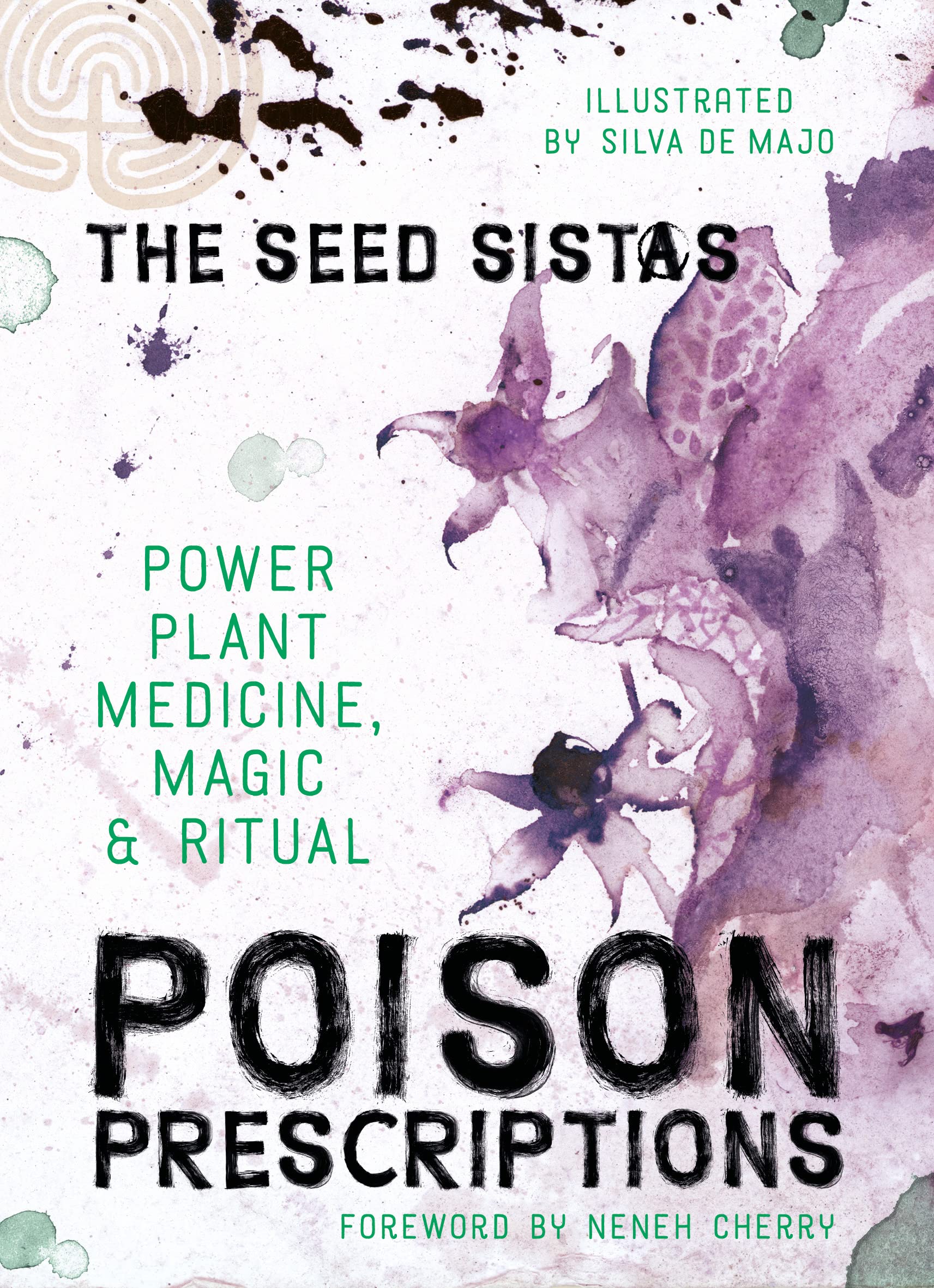 Poison Prescriptions: Power Plant Medicine, Magic & Ritual by The Seed ...