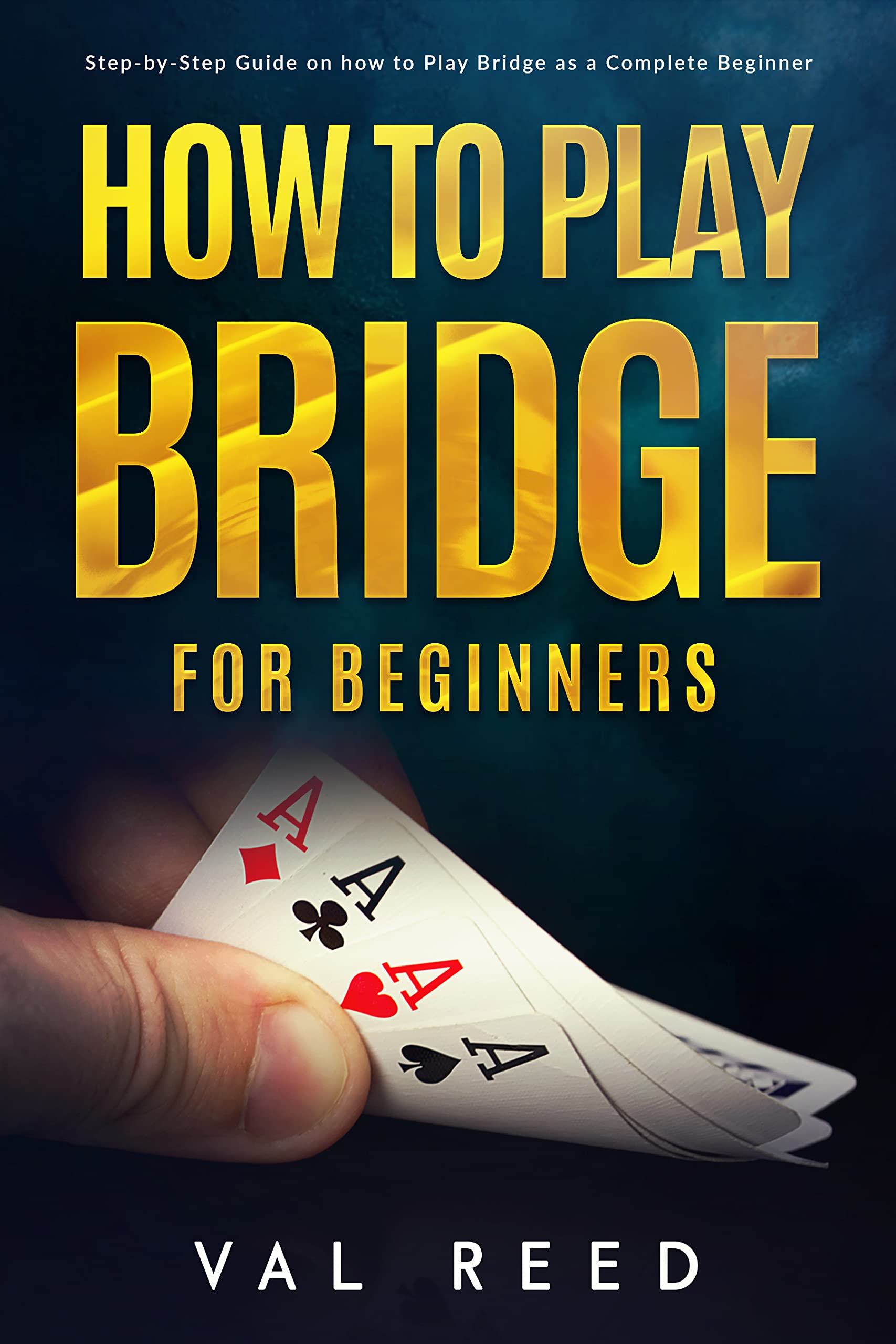 How to Play Bridge for Beginners: Step-by-Step Guide on how to Play ...