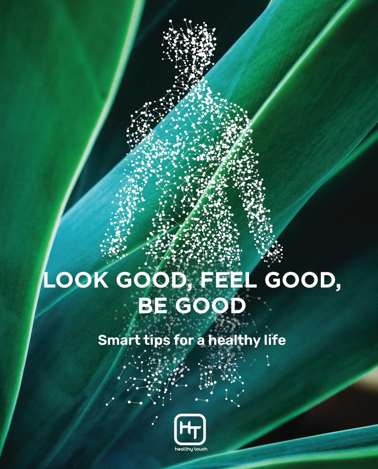 LOOK GOOD, FEEL GOOD, BE GOOD: Smart tips for healthy life by Arvydas ...