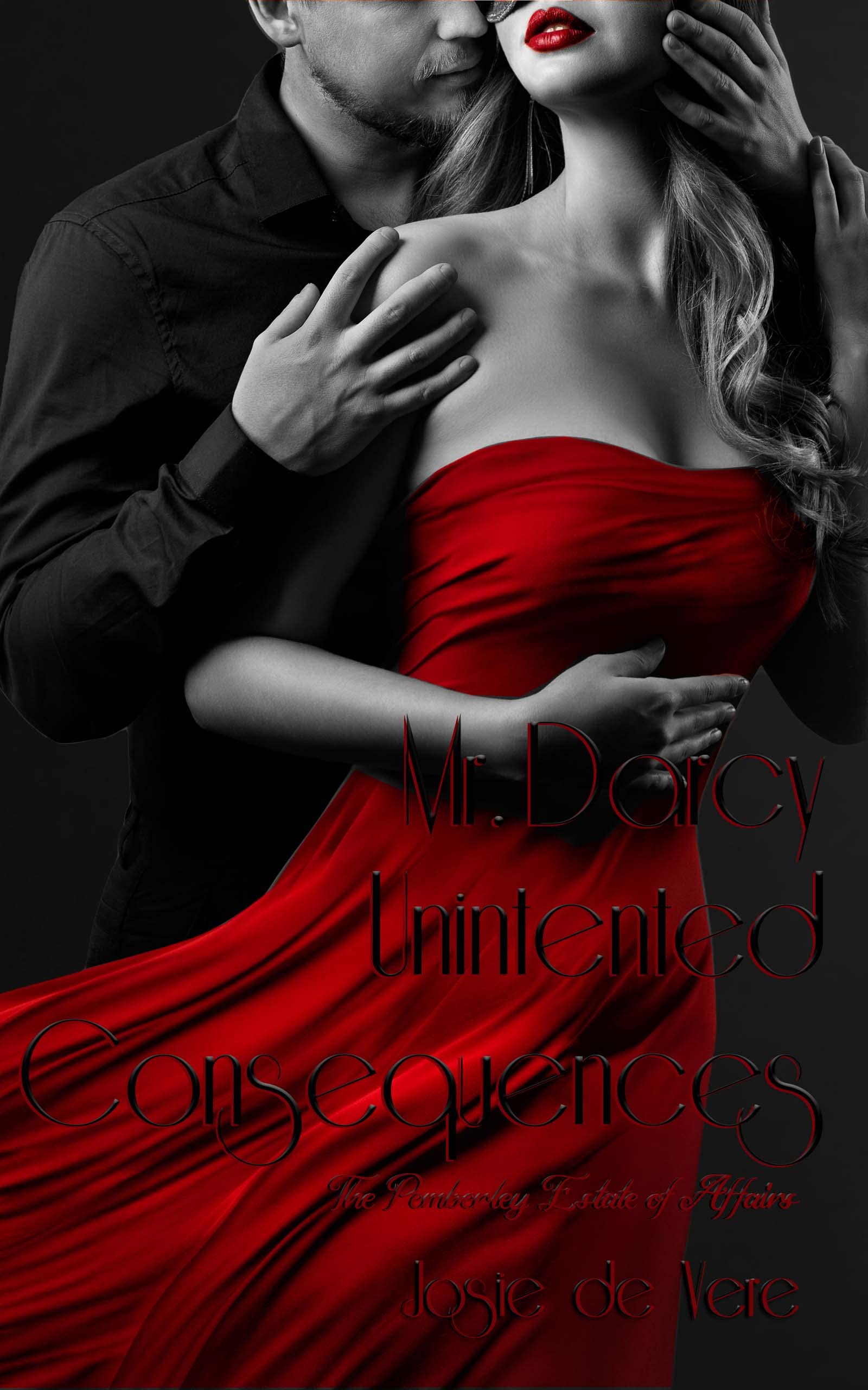 Mr. Darcy — Unintended Consequences by Josie de Vere | Goodreads