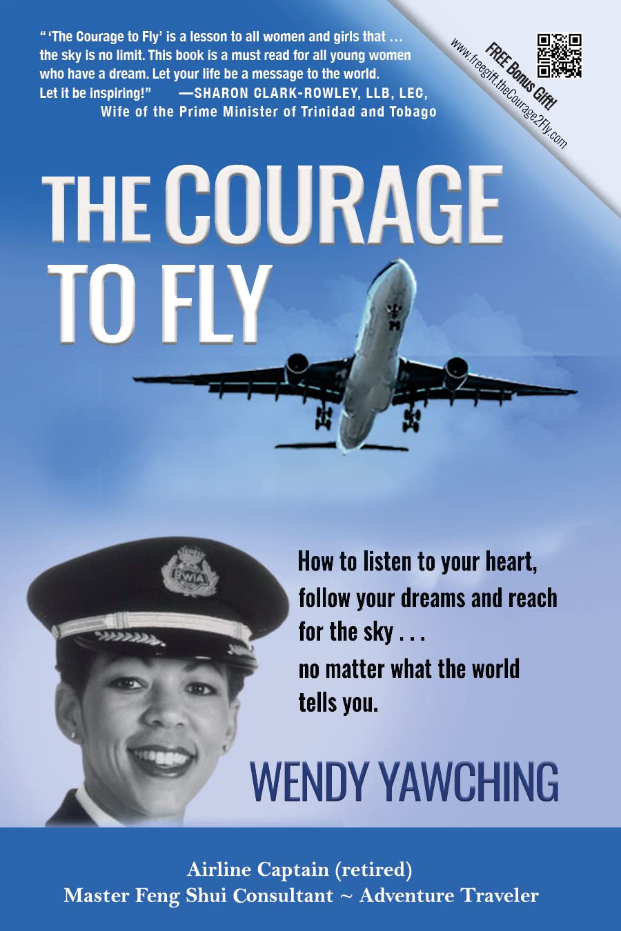The Courage to FLY: How to Follow Your Dreams and Reach for the Sky, No ...