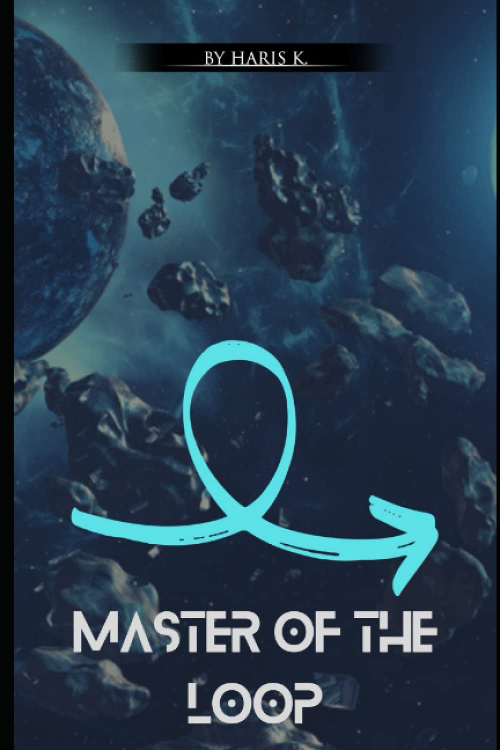 The Song of Madness: Master of the Loop by Haris K. | Goodreads
