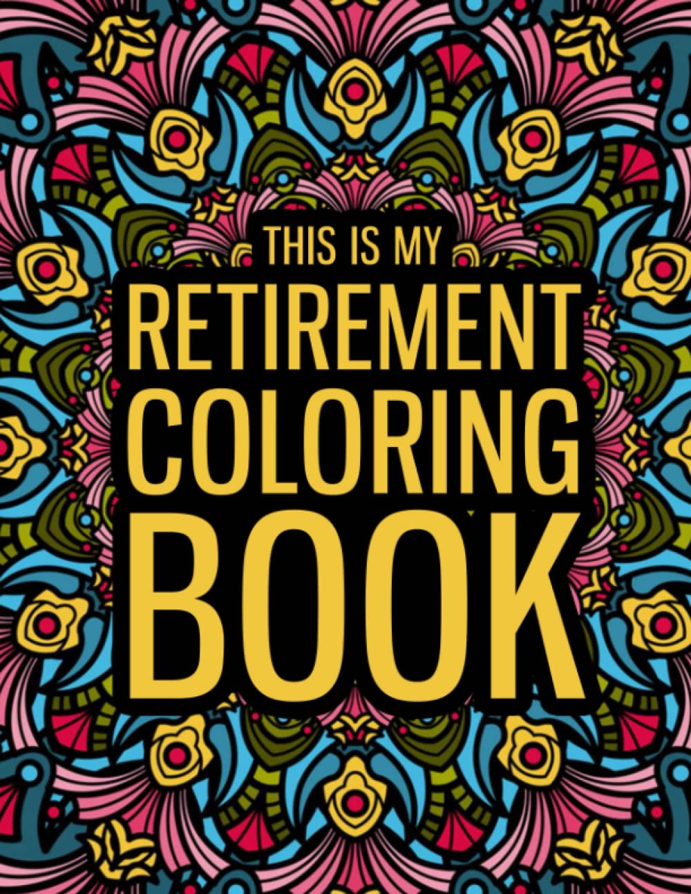 This is my Retirement Coloring Book: A Funny Retirement Gift Coloring ...
