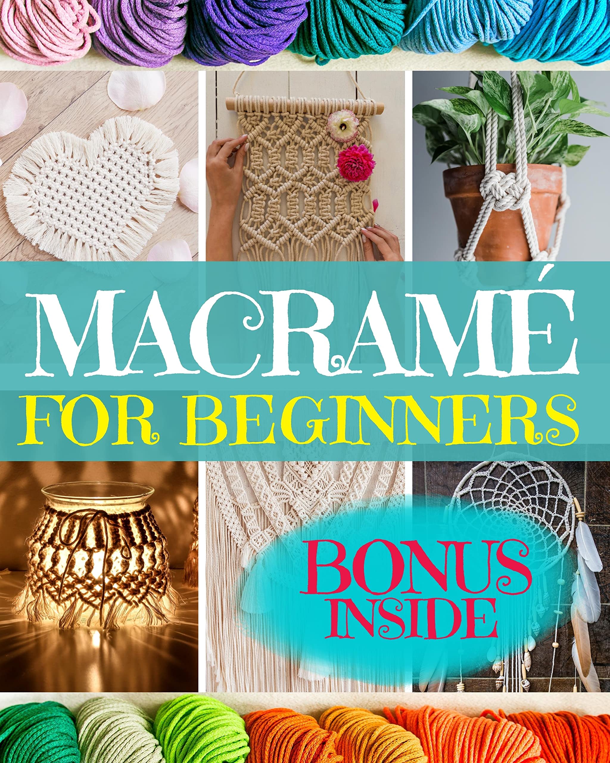 Macramé For Beginners : Step-By-Step Illustrated Instructions for ...
